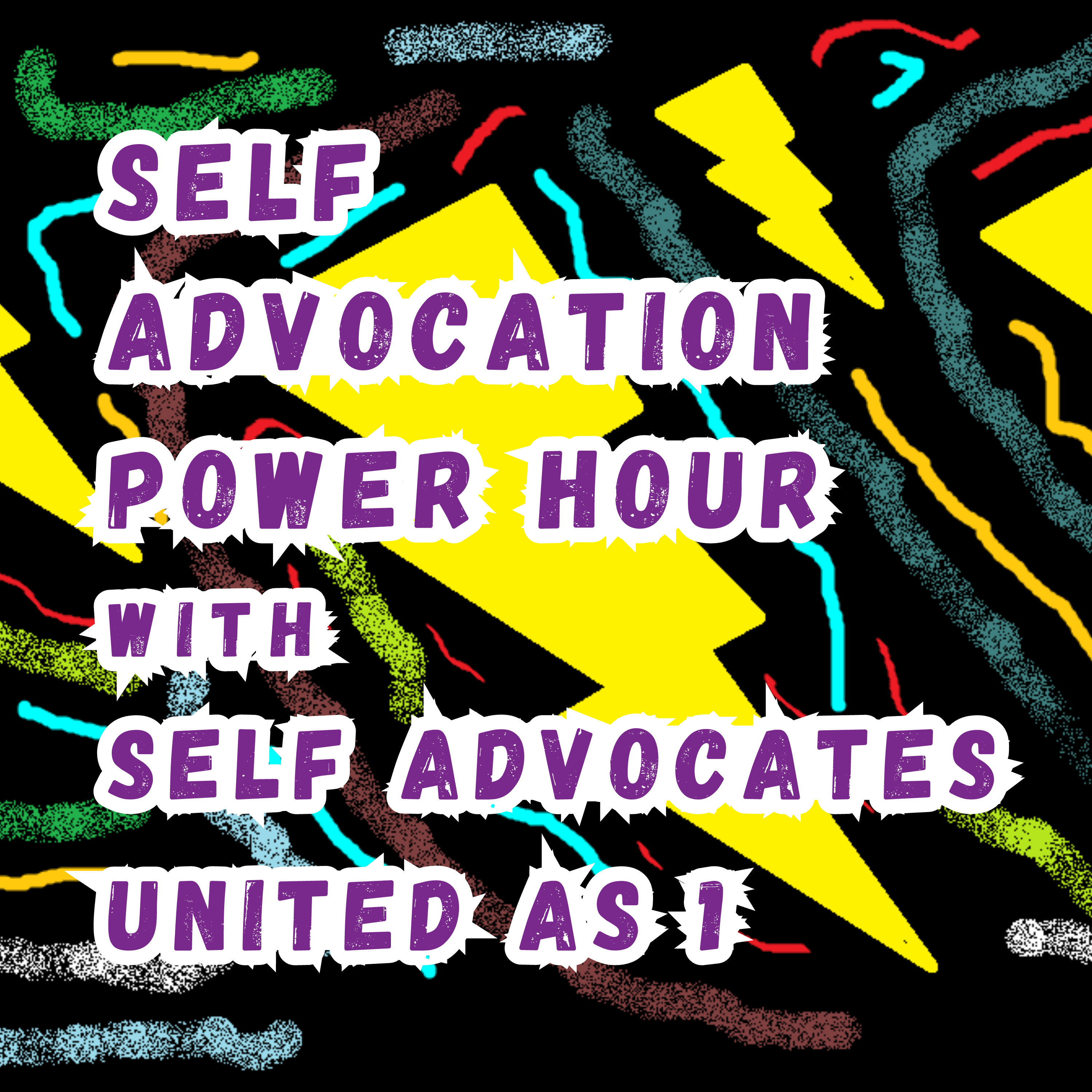 Self Advocation Power Hour Episode 1 Transcript: Who We Are